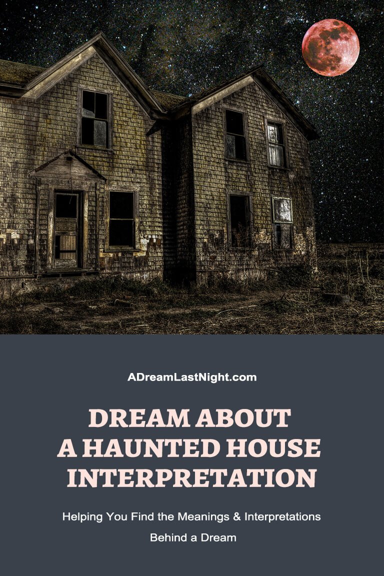 What Does It Mean To Dream Of A Haunted House